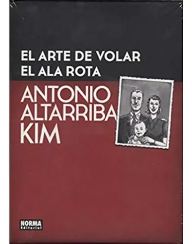El Arte De Volar + El Ala Rota | Antonio Altarriba; Kim - Biblio-teka